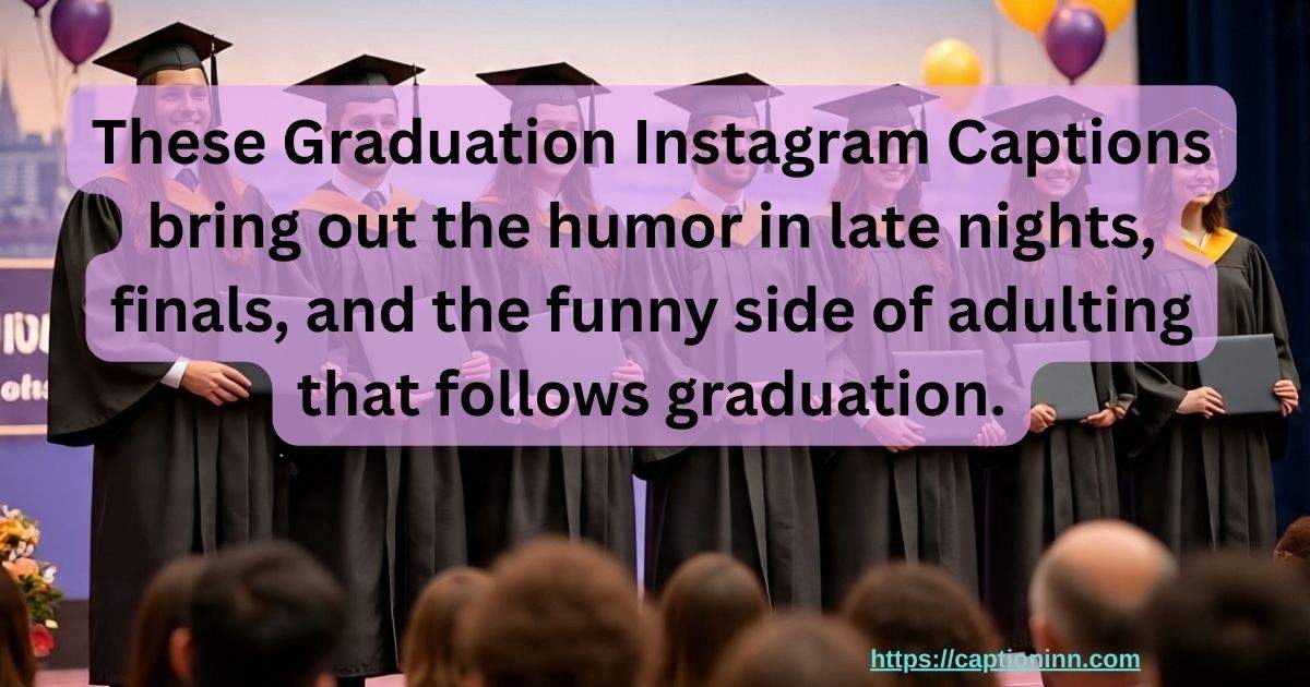 146+ Best Graduation Instagram Captions 2025